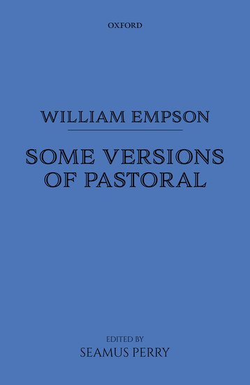 William Empson: Some Versions of Pastoral | Oxford Centre for Textual ...